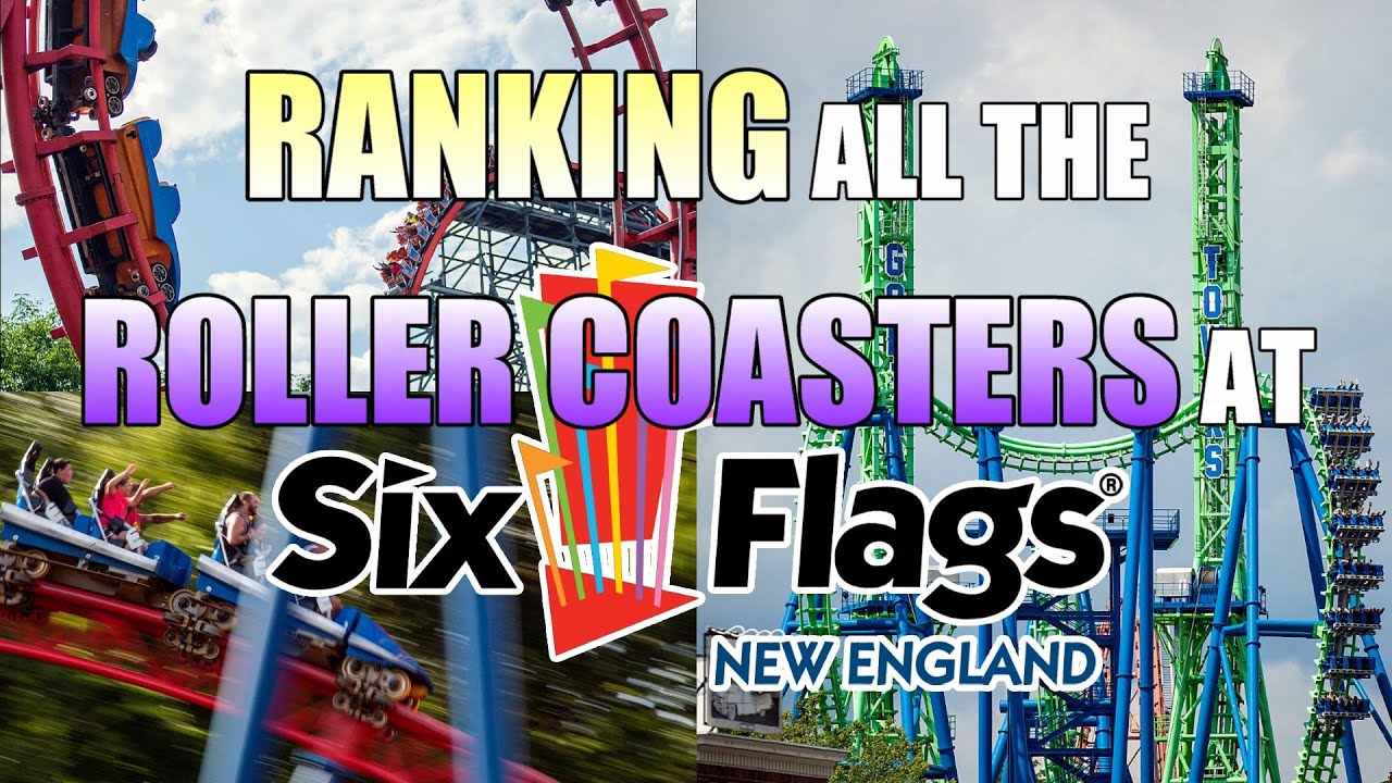 Ranking All The Roller Coasters At Six Flags New England (Agawam, MA ...