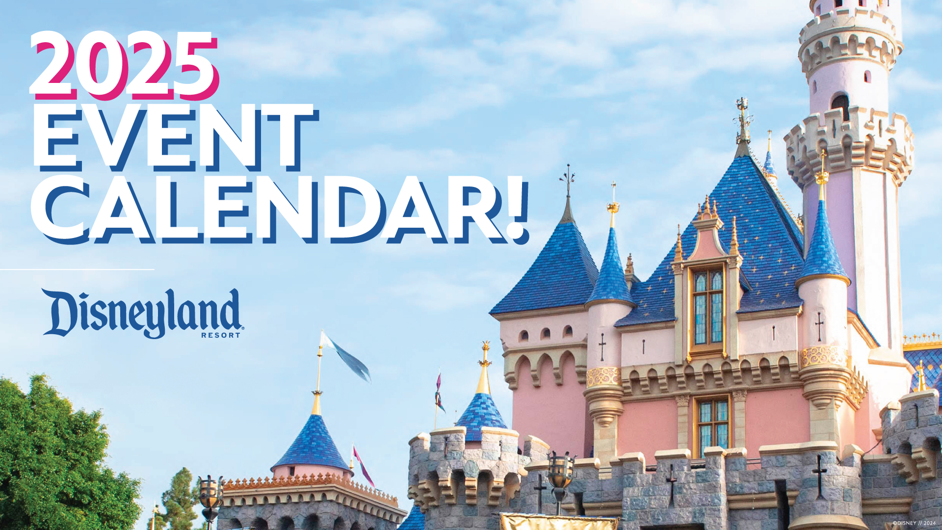 Disneyland Resort 2025 Event Dates And Details | Theme-Park.org